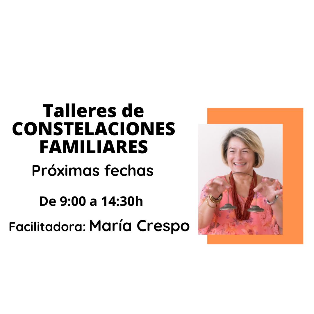 TALLERES DE CONSTELACIONES FAMILIARES CON MARÍA CRESPO 2022 – Centre ...